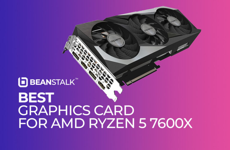 🏆 Best Graphics Card for AMD Ryzen 5 7600X: Top Picks 2024